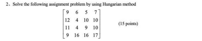 Solved 2. Solve the following assignment problem by using | Chegg.com