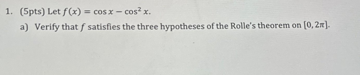Solved (5pts) ﻿Let f(x)=cosx-cos2x.a) ﻿Verify that f | Chegg.com