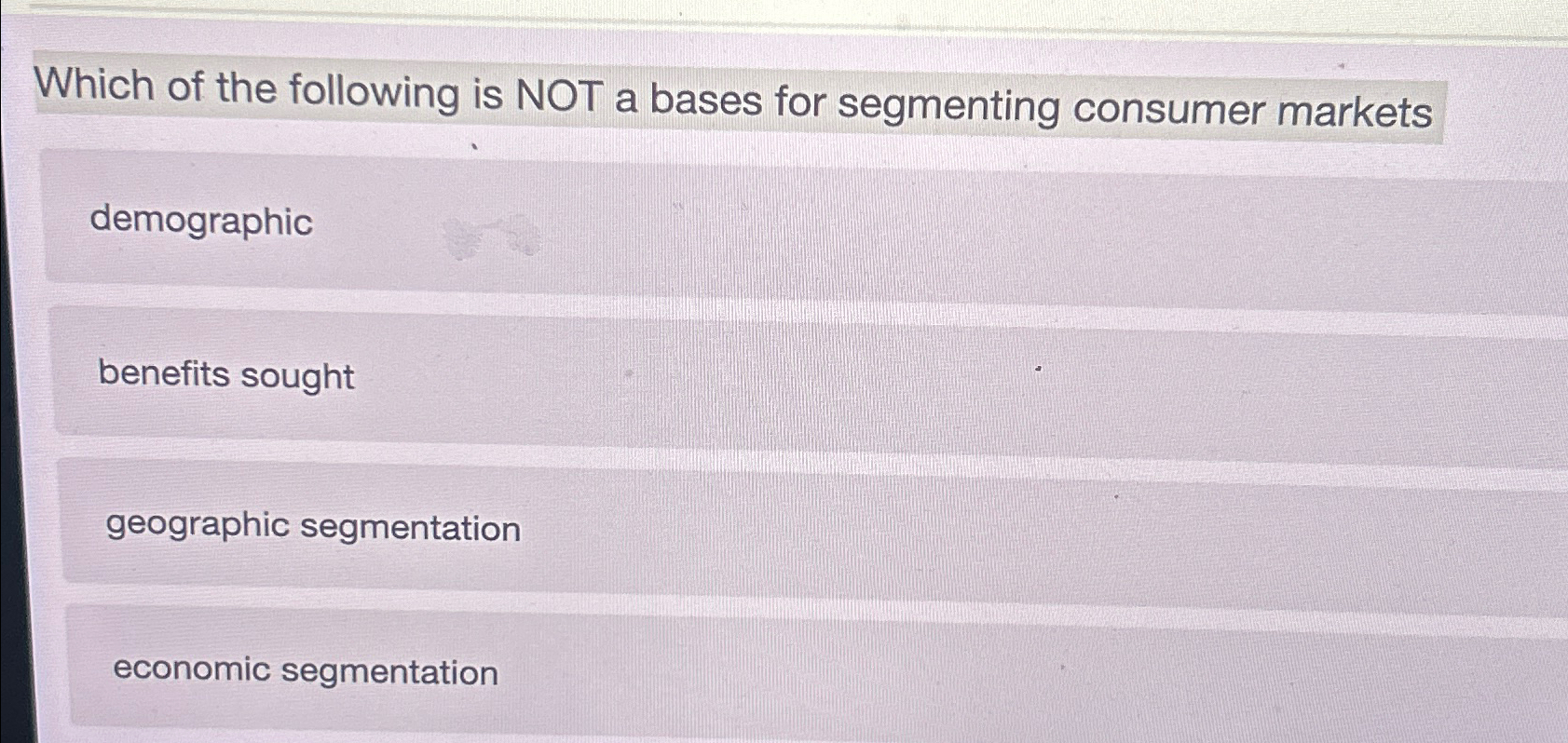 Solved Which of the following is NOT a bases for segmenting | Chegg.com