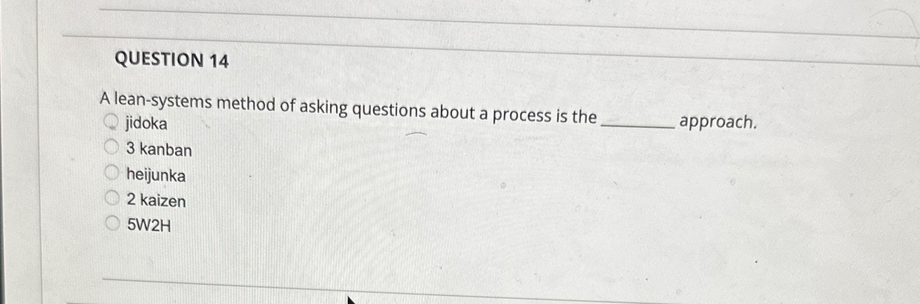 Solved QUESTION 14A lean-systems method of asking questions | Chegg.com
