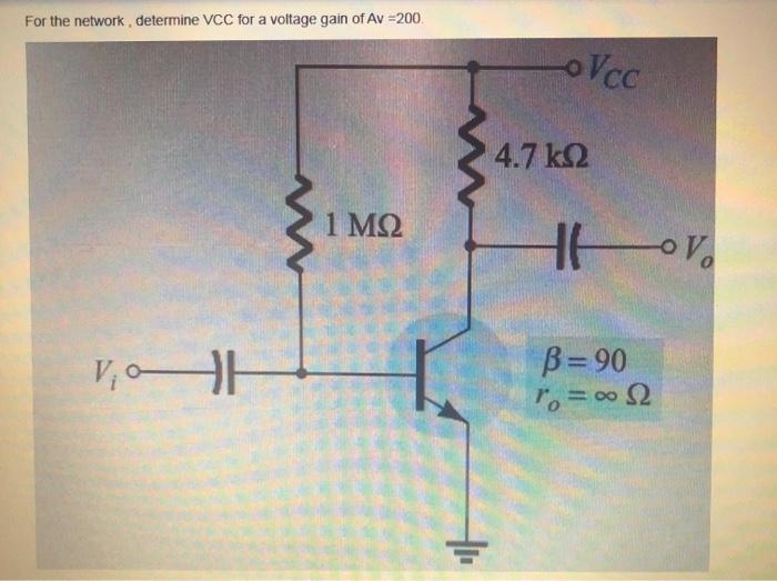 Solved For the network, determine VCC for a voltage gain of | Chegg.com