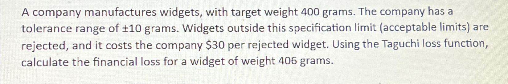 Solved A company manufactures widgets, with target weight | Chegg.com