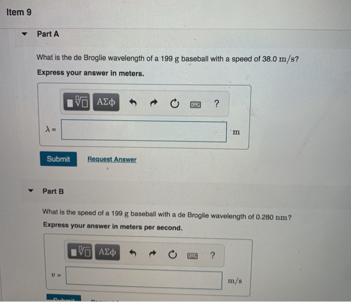 Solved Item 9 Part A What is the de Broglie wavelength of a | Chegg.com