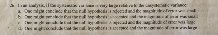 Solved 26. In an analysis, if the systematic variance is | Chegg.com