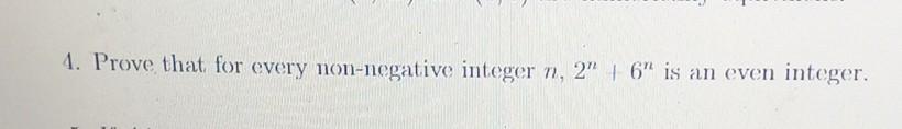 Solved 4. Prove that for every non-negative integer n,2n+6n | Chegg.com