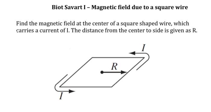 Solved Find the magnetic field at the center of a square | Chegg.com