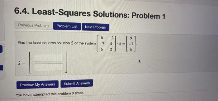 Solved 6.4. Least-Squares Solutions: Problem 1 Previous | Chegg.com
