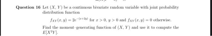 Solved Question 16 Let (X, Y) be a continuous bivariate | Chegg.com