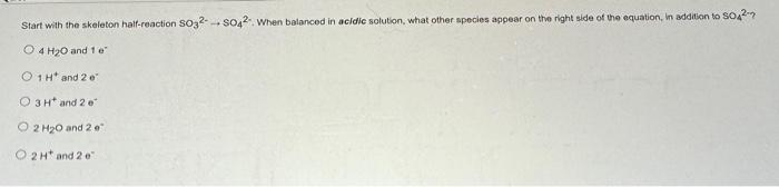 Solved Start with the skeleton half-reaction SO32−→SO42−. | Chegg.com