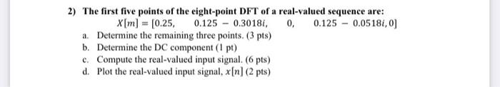 Solved 2) The first five points of the eight-point DFT of a | Chegg.com