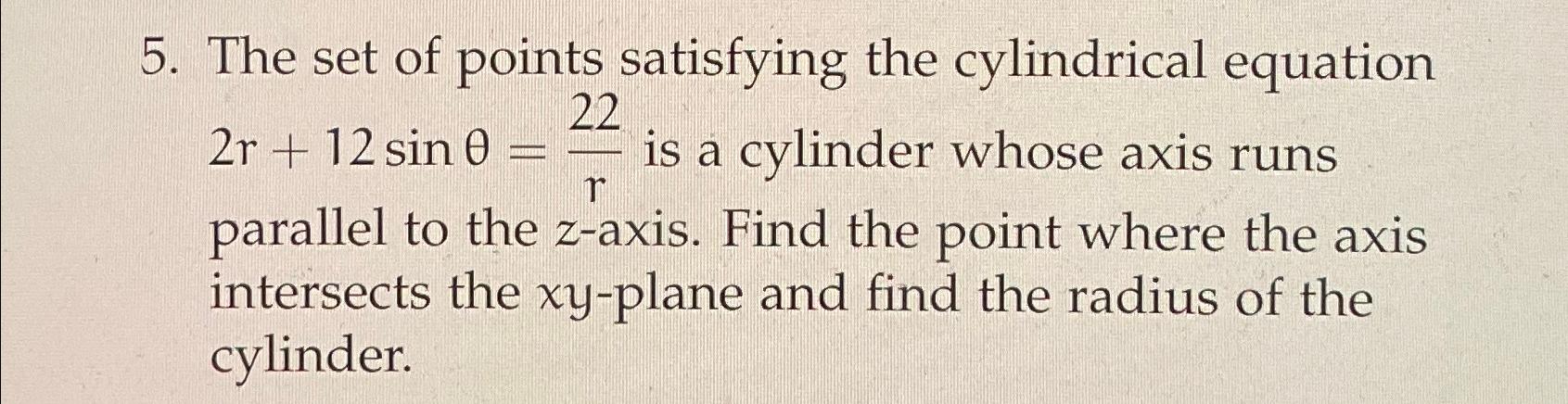 Solved The set of points satisfying the cylindrical equation | Chegg.com