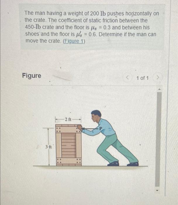 Solved The man having a weight of 200 lb pushes horizontally | Chegg.com