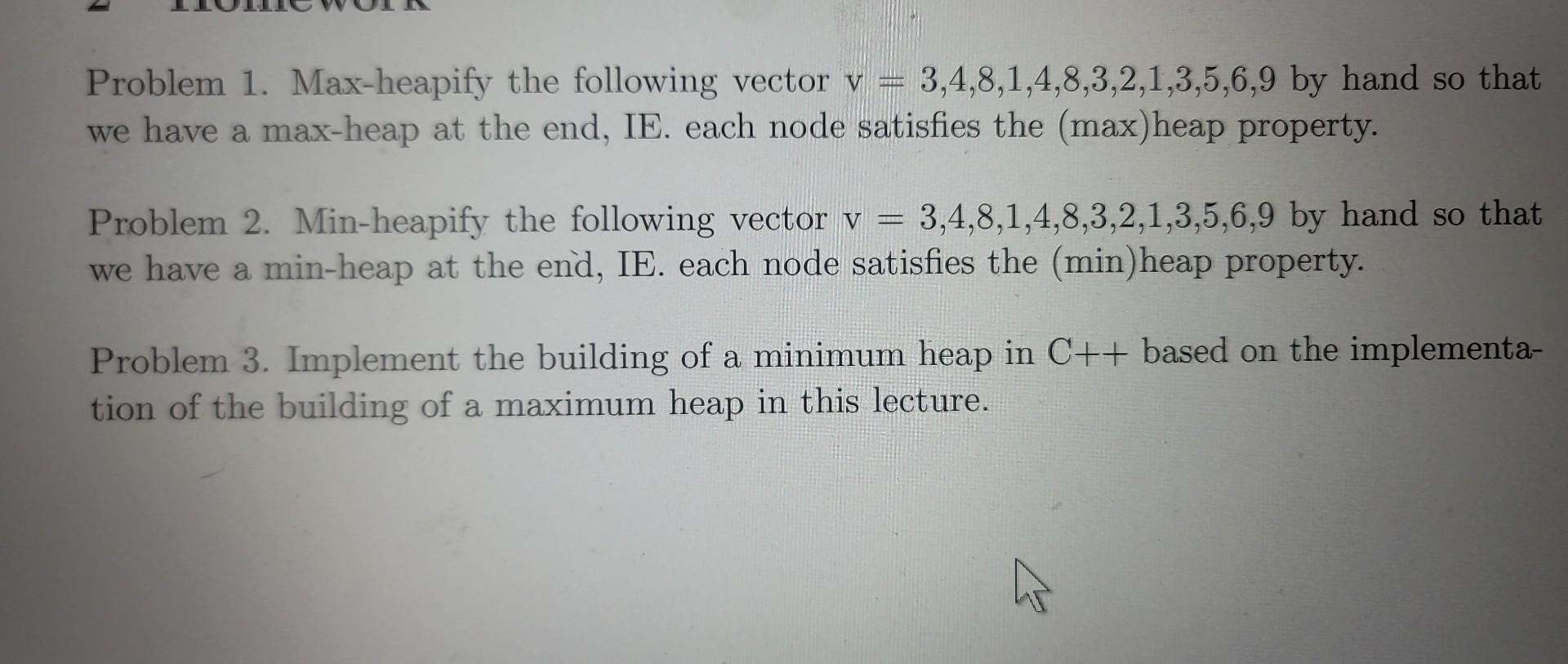 Solved Problem 1. Max-heapify the following vector | Chegg.com