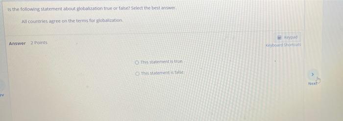 Solved av is the following statement about globalization | Chegg.com