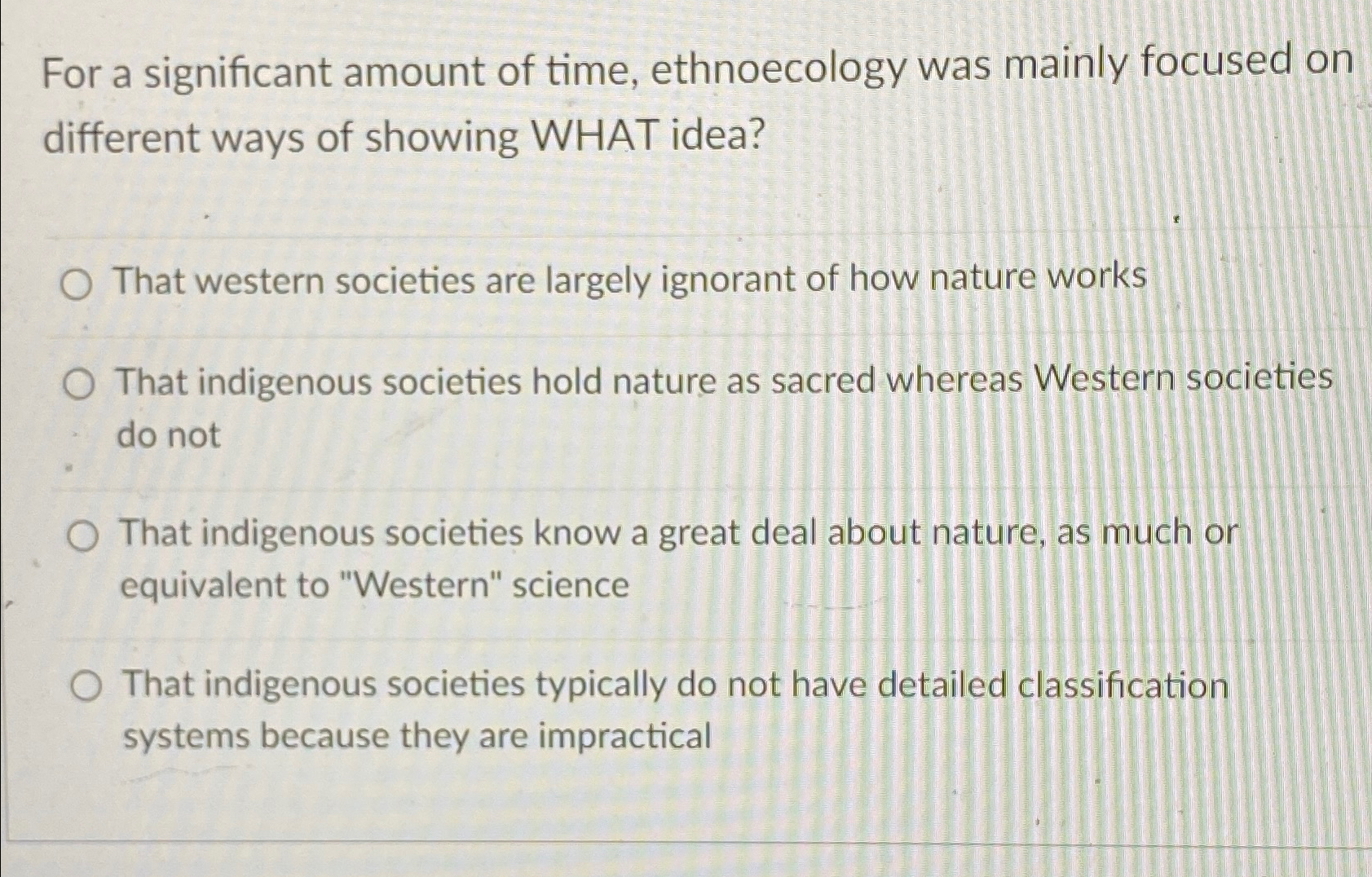 For a significant amount of time, ethnoecology was | Chegg.com
