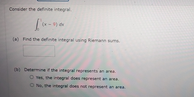 Solved Consider the definite integral.∫01(x-9)dx(a) ﻿Find | Chegg.com