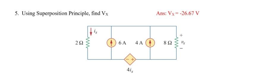 Solved 5. Using Superposition Principle, find VX Ans: | Chegg.com