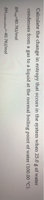 Solved Calculate the change in entropy that occurs in the | Chegg.com