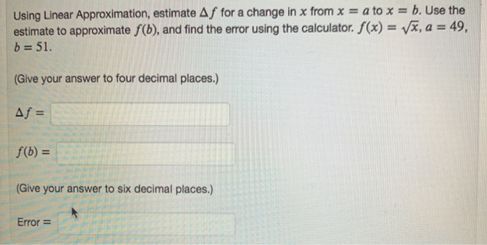 Solved Using Linear Approximation, estimate Af for a change | Chegg.com