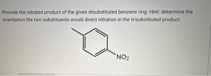Solved Provide the nitrated product of the given | Chegg.com