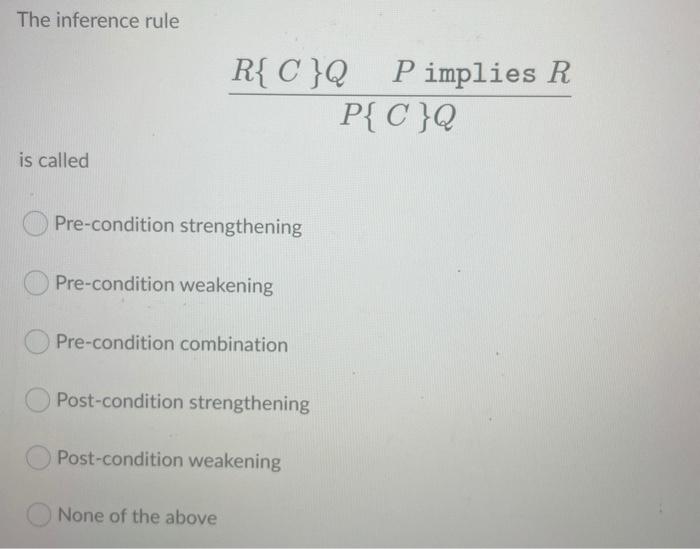 Solved The inference rule R{C}Q P implies R P{C} is called | Chegg.com