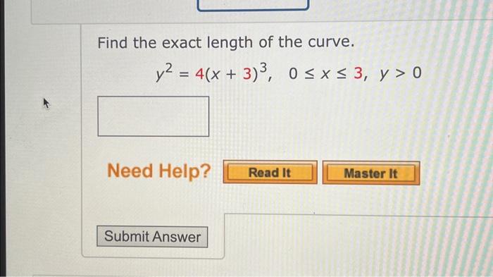 Solved Find the exact length of the curve. y2=4(x+3)3,0≤x≤3 | Chegg.com