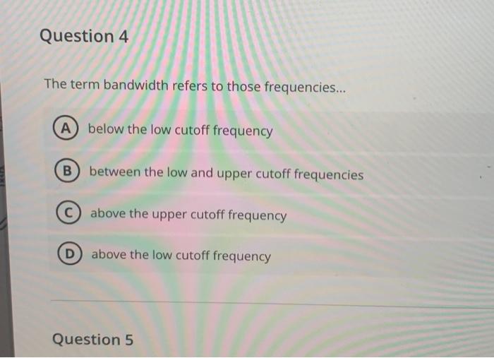 Solved The term bandwidth refers to those frequencies... | Chegg.com