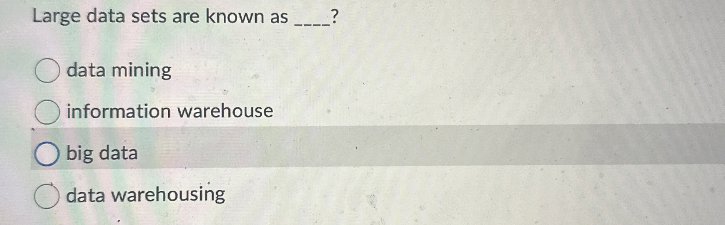 Solved Large data sets are known as q, ?data | Chegg.com