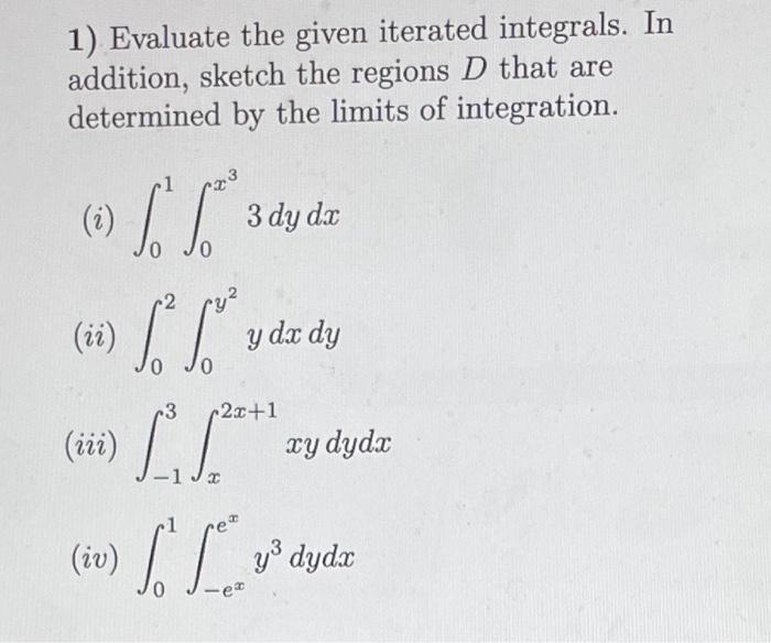 Solved 1) Evaluate the given iterated integrals. In | Chegg.com