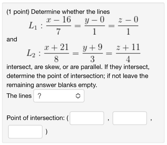 Solved ( 1 point) Determine whether the lines | Chegg.com
