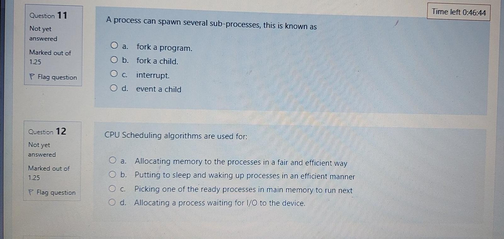 Solved Time left 0:46:44 Question 11 A process can spawn | Chegg.com