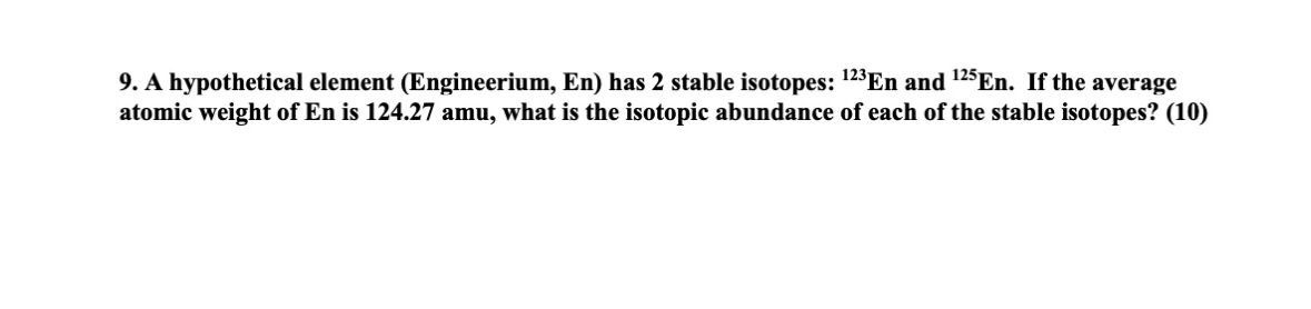Solved A hypothetical element (Engineerium, En) has 2 | Chegg.com Solved A hypothetical element (Engineerium, En) has 2 | Chegg.com