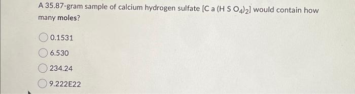 Solved A 35.87-gram sample of calcium hydrogen sulfate [C a | Chegg.com