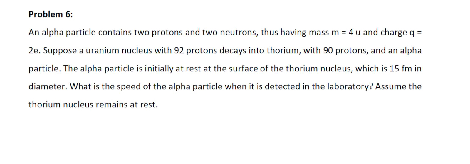 Solved Problem 6:An alpha particle contains two protons and | Chegg.com