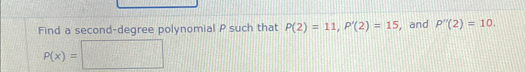 Solved Find a second-degree polynomial P ﻿such that | Chegg.com