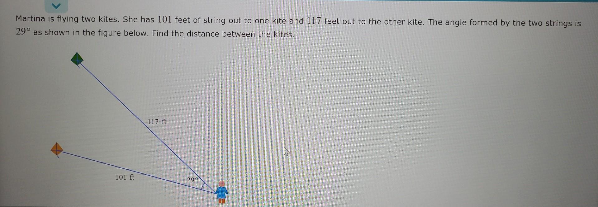 Solved Martina is flying two kites. She has 101 feet of | Chegg.com