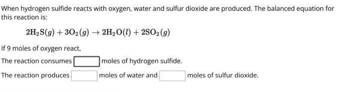 Solved When hydrogen sulfide reacts with oxygen, water and | Chegg.com