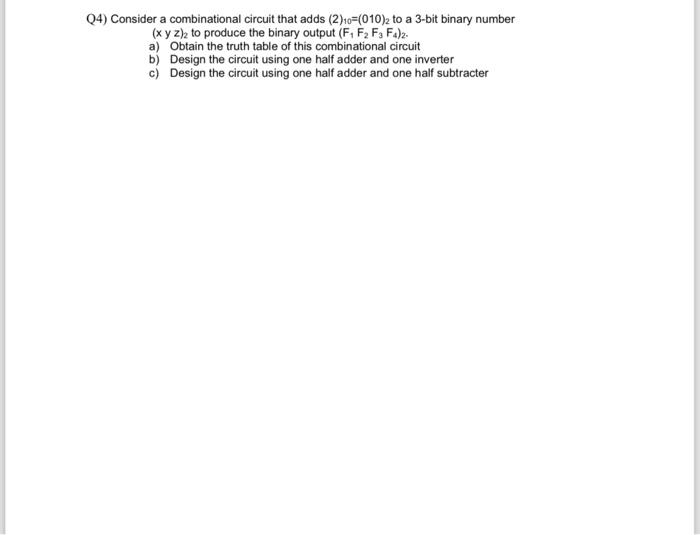 Solved Q4) Consider a combinational circuit that adds | Chegg.com