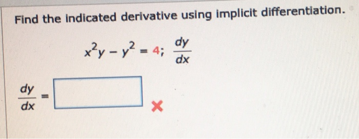 Solved Find the indicated derivative using implicit | Chegg.com