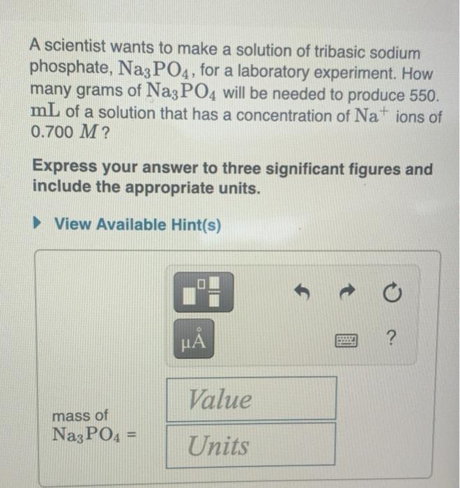 Solved A scientist wants to make a solution of tribasic | Chegg.com