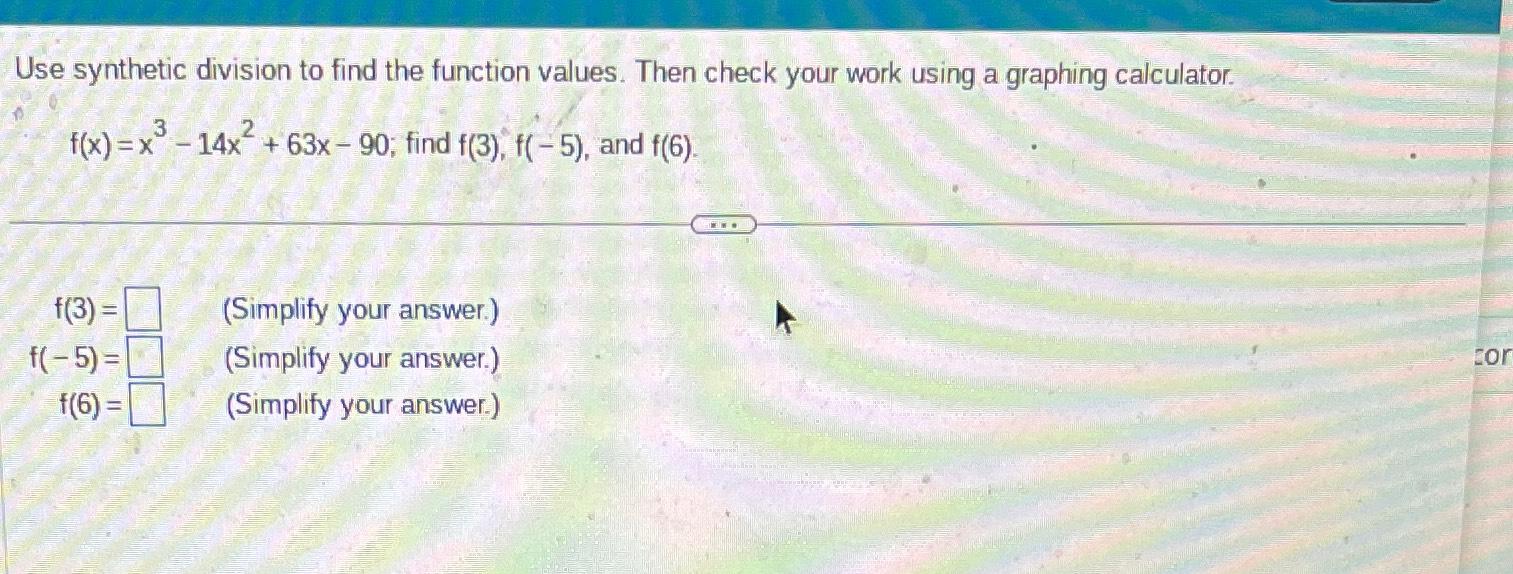 Solved Use synthetic division to find the function values. | Chegg.com