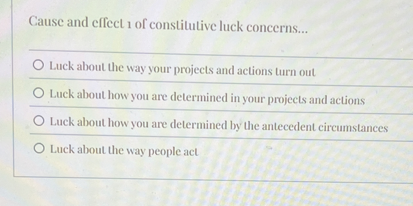 Solved Cause and effect 1 ﻿of constitulive luck | Chegg.com