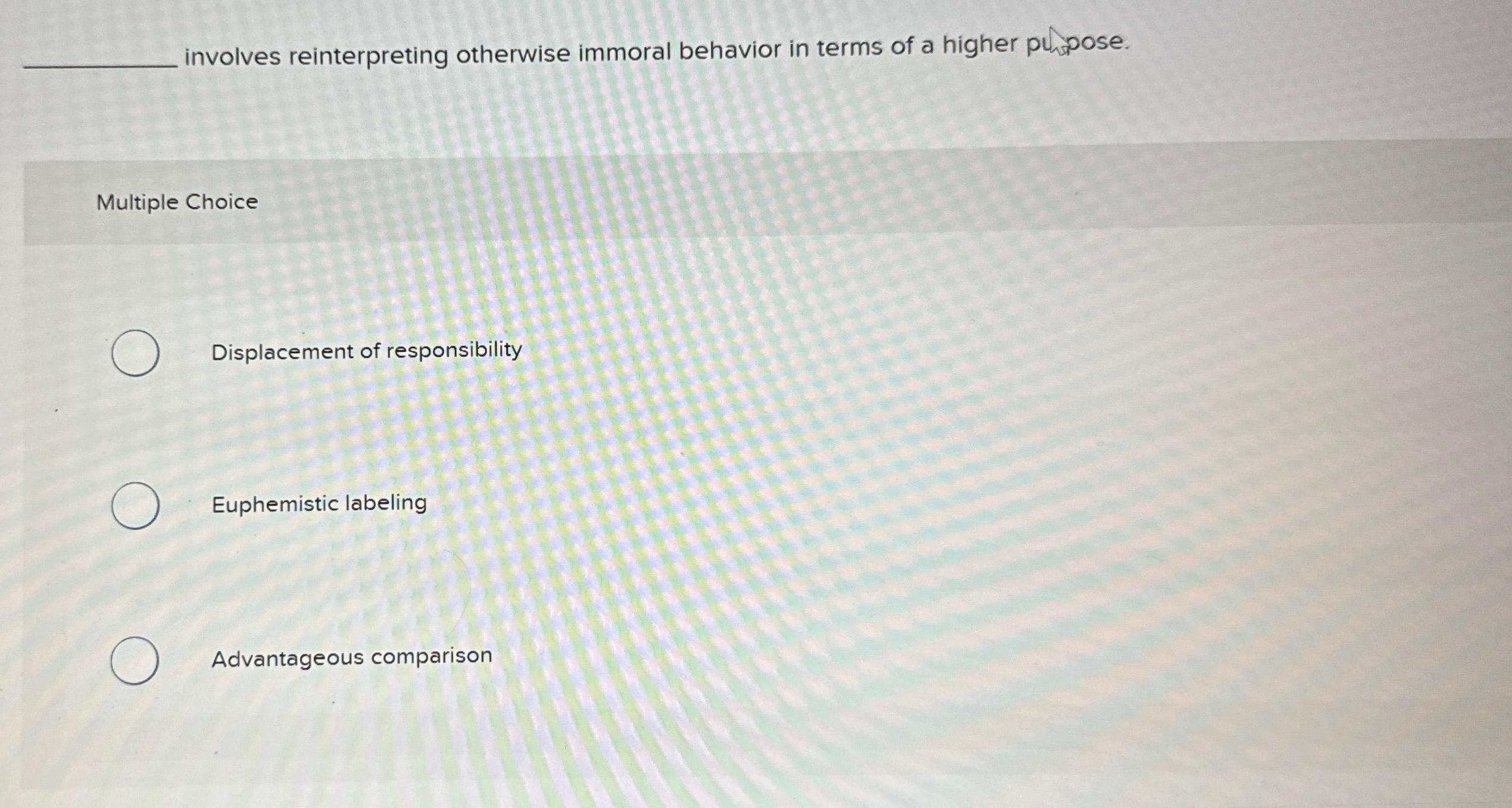 Solved involves reinterpreting otherwise immoral behavior in | Chegg.com