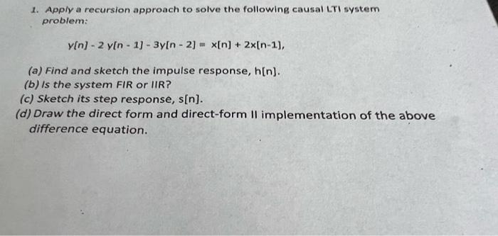 Solved 1. Apply a recursion approach to solve the following | Chegg.com