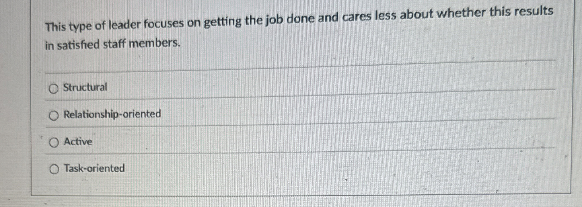 Solved This type of leader focuses on getting the job done | Chegg.com