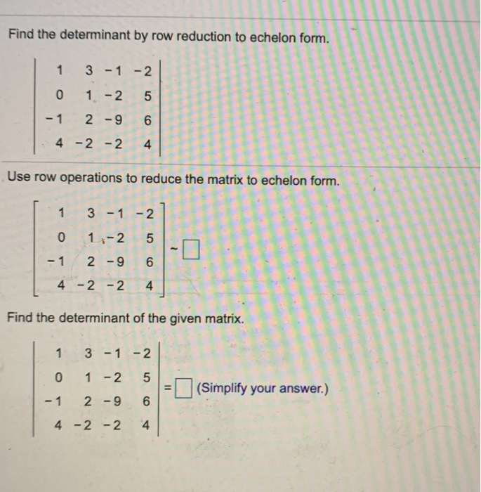 Solved Find the determinant by row reduction to echelon | Chegg.com