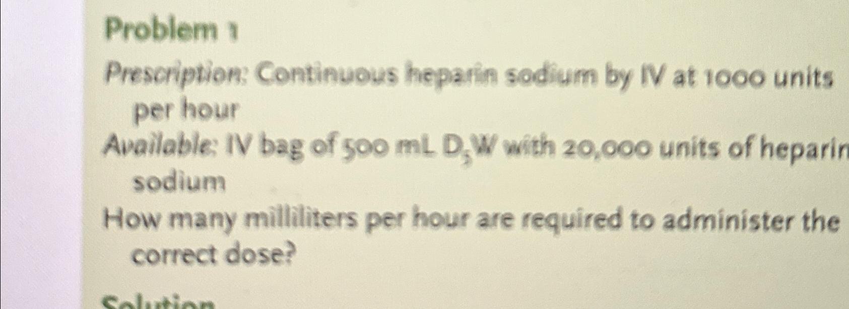 Solved Problem ?Prescription; Continuous heparin sodium by | Chegg.com