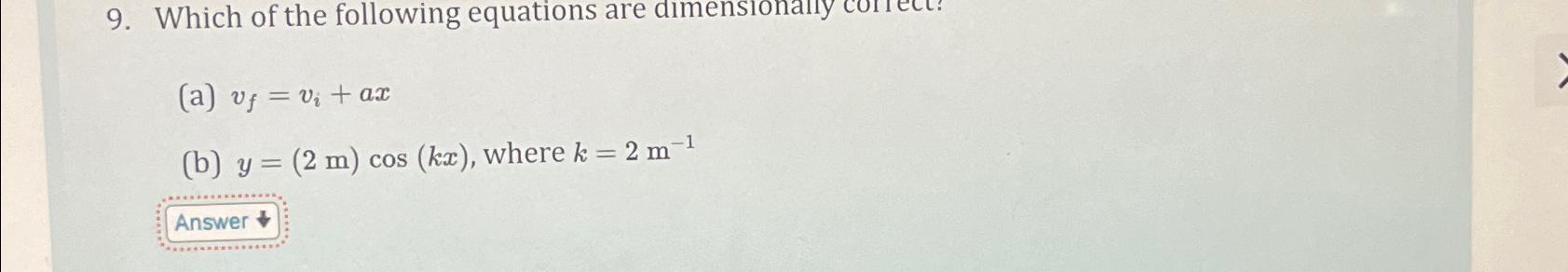 Solved (a) vf=vi+ax(b) y=(2m)cos(kx), ﻿where k=2m-1 | Chegg.com