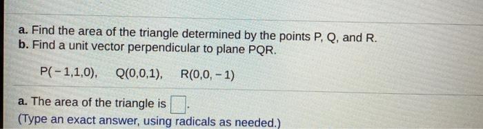 Solved a. Find the area of the triangle determined by the | Chegg.com