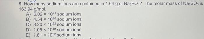 Solved 9. How many sodium ions are contained in 1.64 g of | Chegg.com